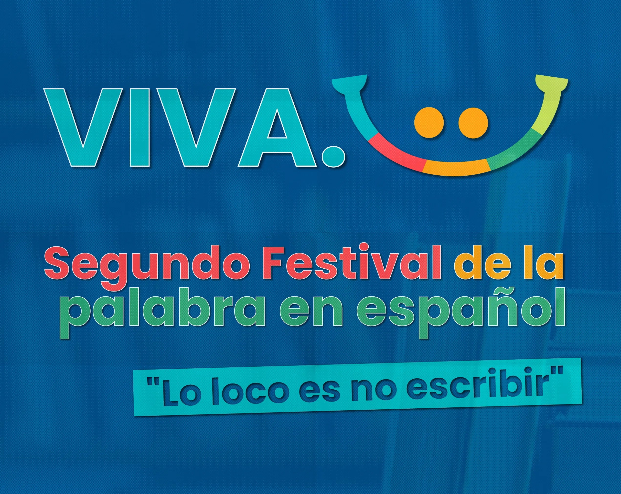 VIVA. Segundo festival de la palabra en español "Loco es no escribir ...